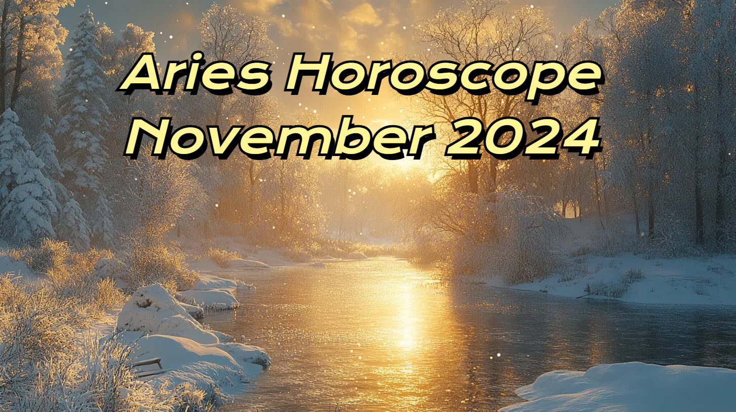 Aries November 2024 Horoscope: Love, Career, Finance & Health Insights ...