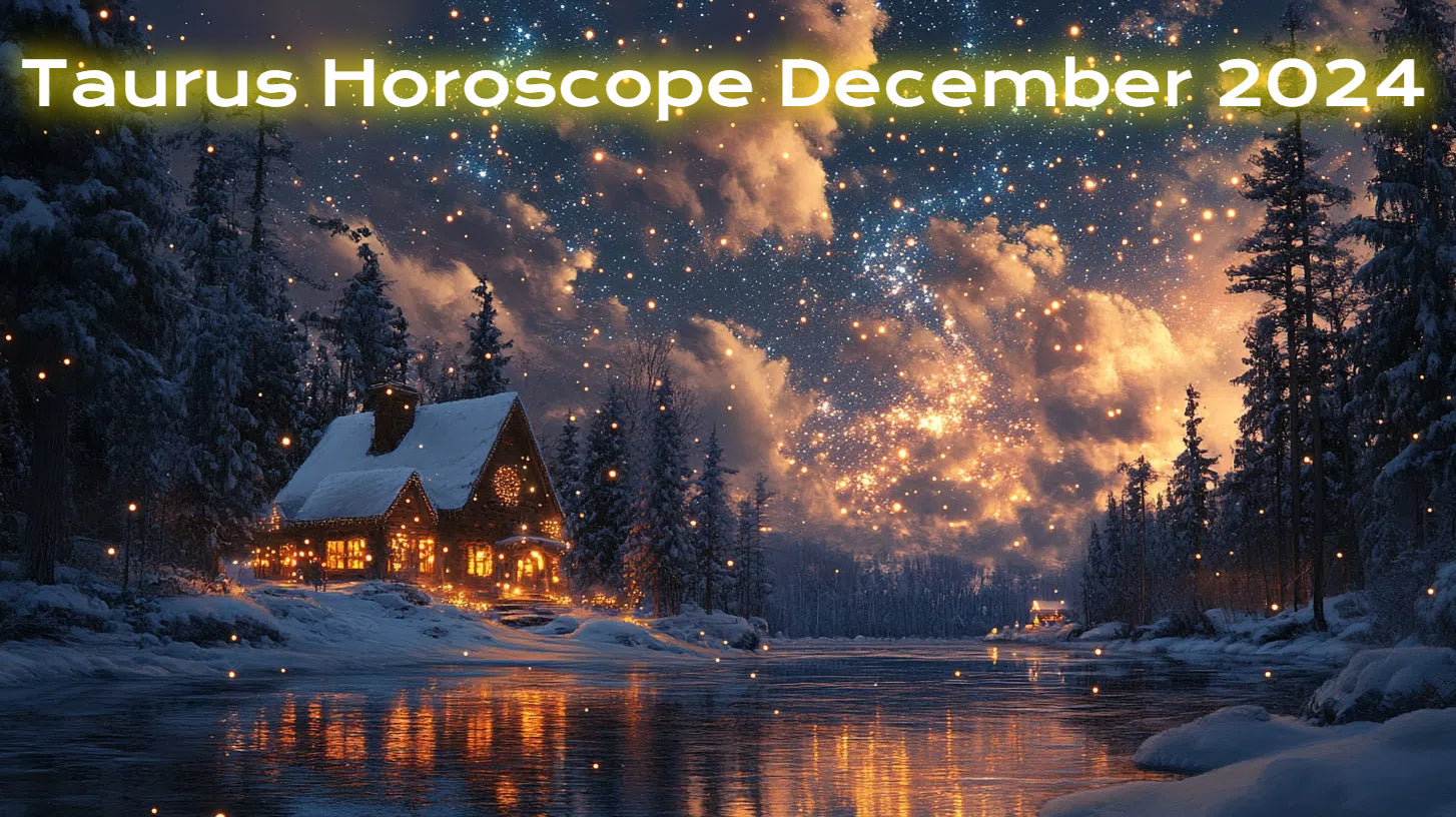 Taurus December 2024 Horoscope: Love, Career, Finance, and Health Fore ...